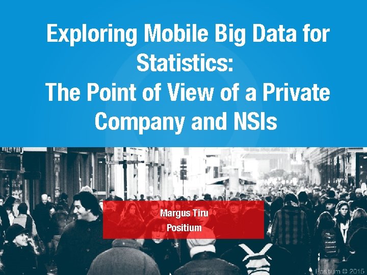 Exploring Mobile Big Data for Statistics The Point