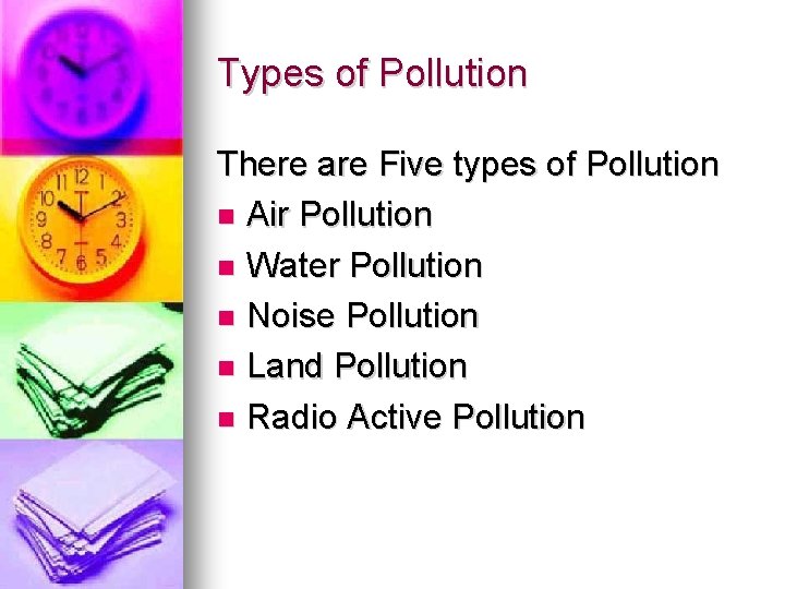 OVERVIEW Definition of Pollution Types of Pollution Air