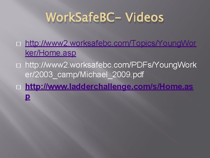 WORK SAFE Work Safe BC What is Work