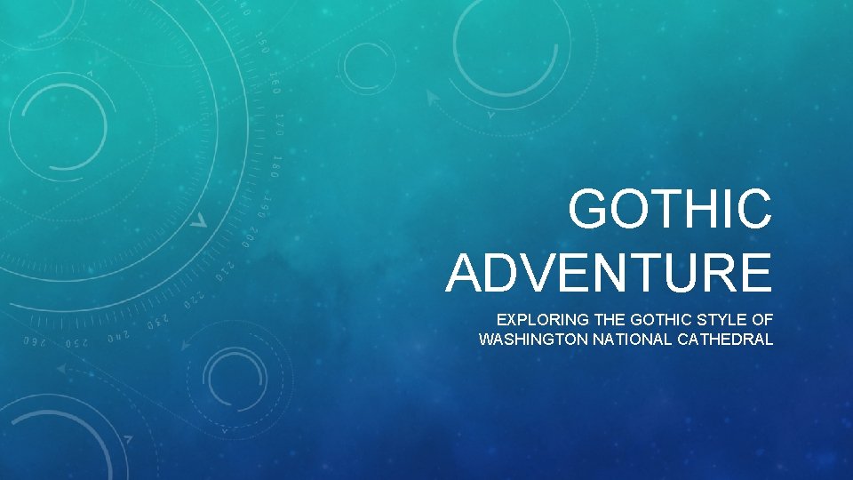 GOTHIC ADVENTURE EXPLORING THE GOTHIC STYLE OF WASHINGTON