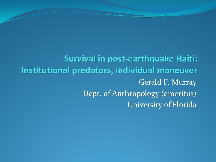 Survival in postearthquake Haiti Institutional predators individual ...