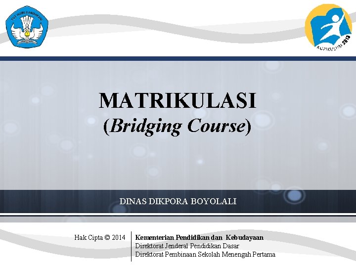 MATRIKULASI Bridging Course DINAS DIKPORA BOYOLALI Hak Cipta