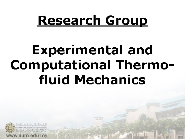 Research Group Experimental and Computational Thermofluid Mechanics Group