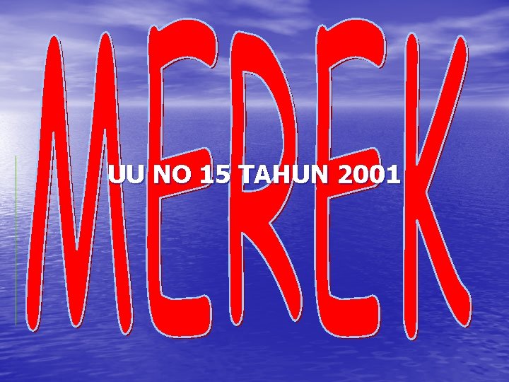 UU NO 15 TAHUN 2001 PENGERTIAN MEREK TANDA