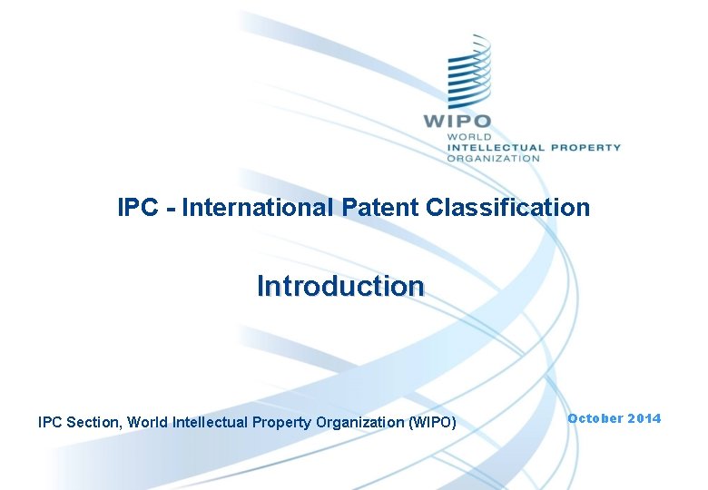 IPC International Patent Classification Introduction IPC Section World