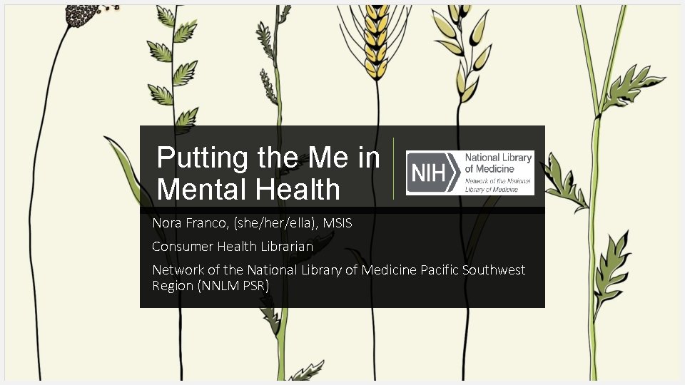 Putting the Me in Mental Health Nora Franco