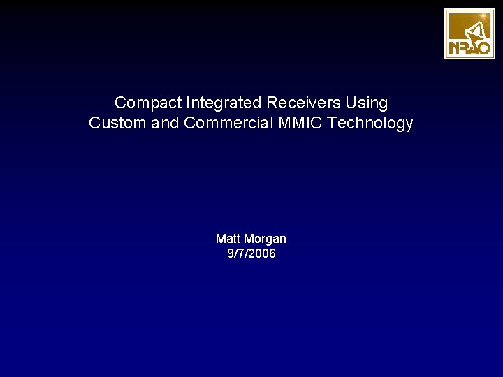 Compact Integrated Receivers Using Custom and Commercial MMIC