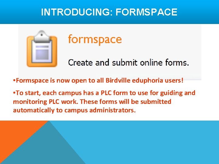 INTRODUCING FORMSPACE Formspace is now open to all