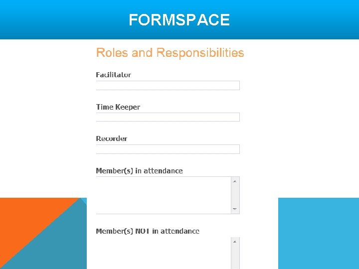 INTRODUCING FORMSPACE Formspace is now open to all