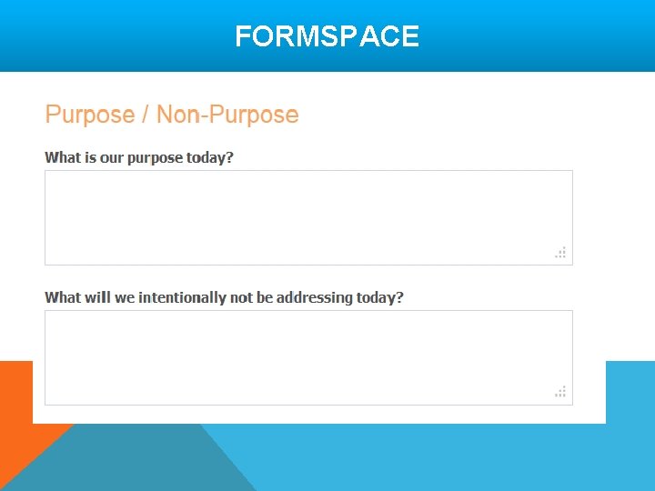 INTRODUCING FORMSPACE Formspace is now open to all