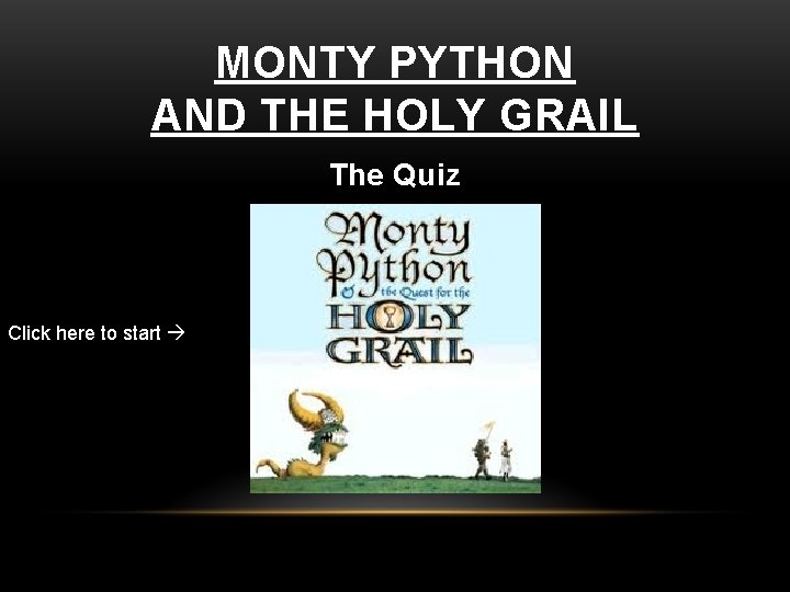 MONTY PYTHON AND THE HOLY GRAIL The Quiz