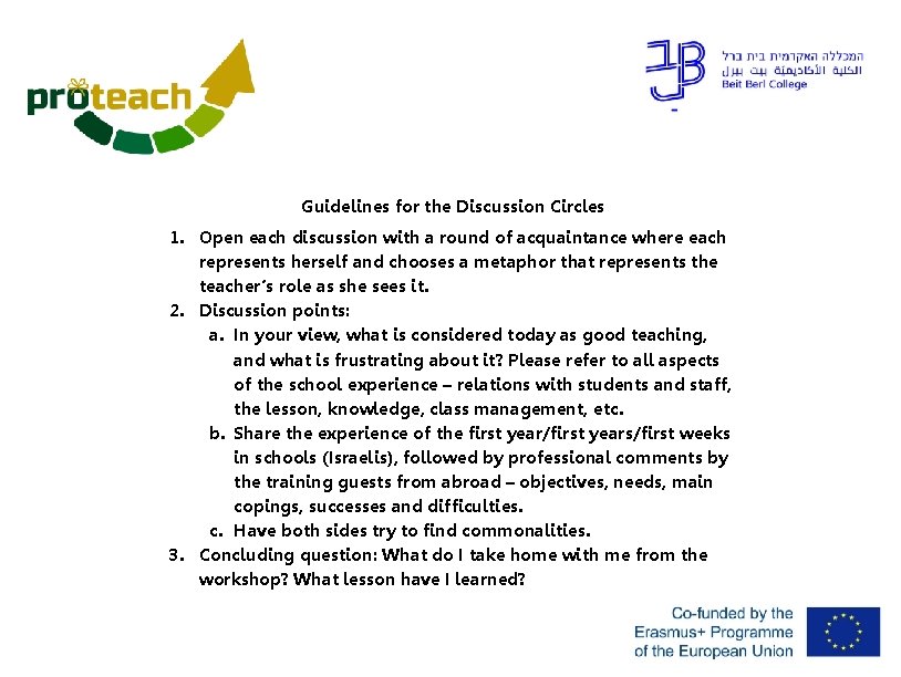 Guidelines for the Discussion Circles 1 Open each