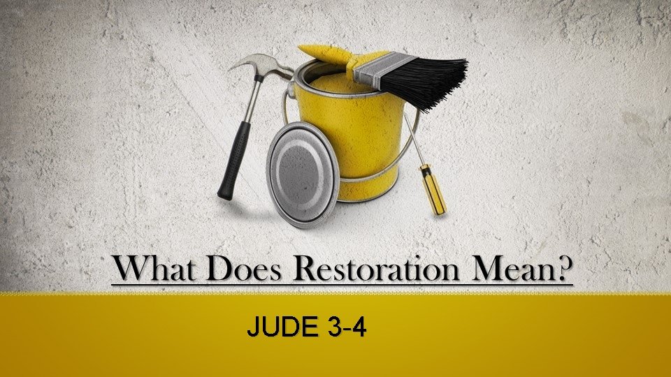 JUDE 3 4 Reformation the Restoration What happened