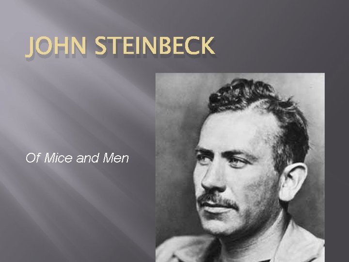 JOHN STEINBECK Of Mice and Men John Ernst
