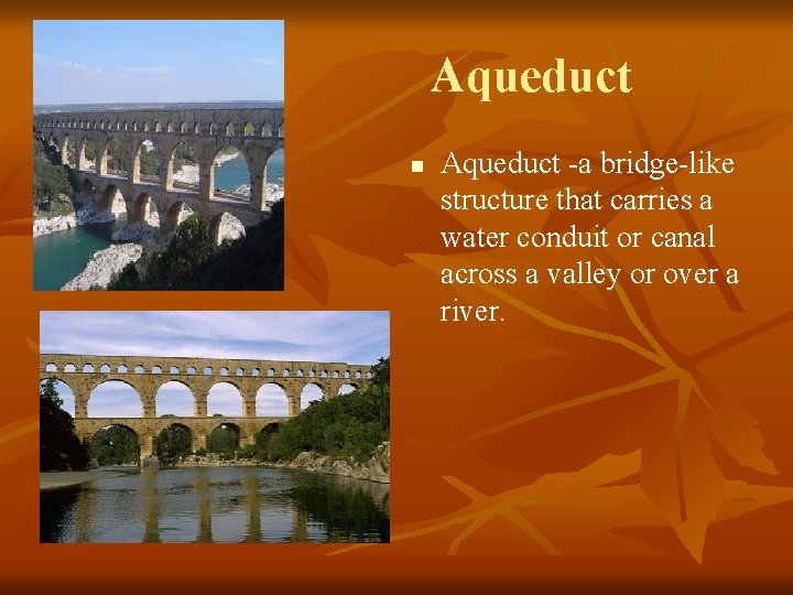 Aqueduct n Aqueduct a bridgelike structure that carries