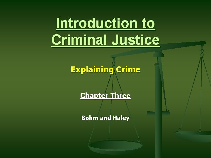 Introduction to Criminal Justice Explaining Crime Chapter Three