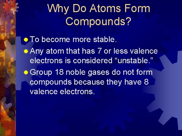 Ionic and Covalent Bonding Why Do Atoms Form