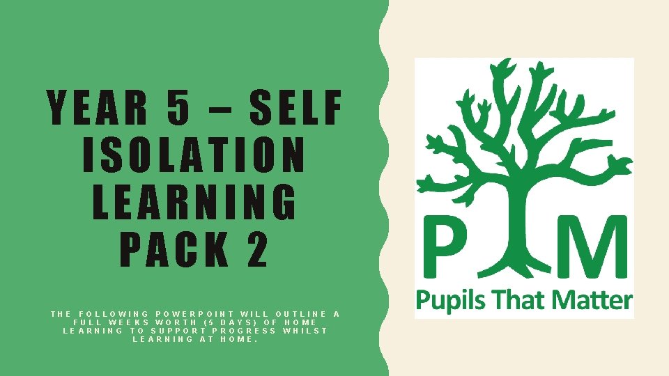 YEAR 5 SELF ISOLATION LEARNING PACK 2 THE