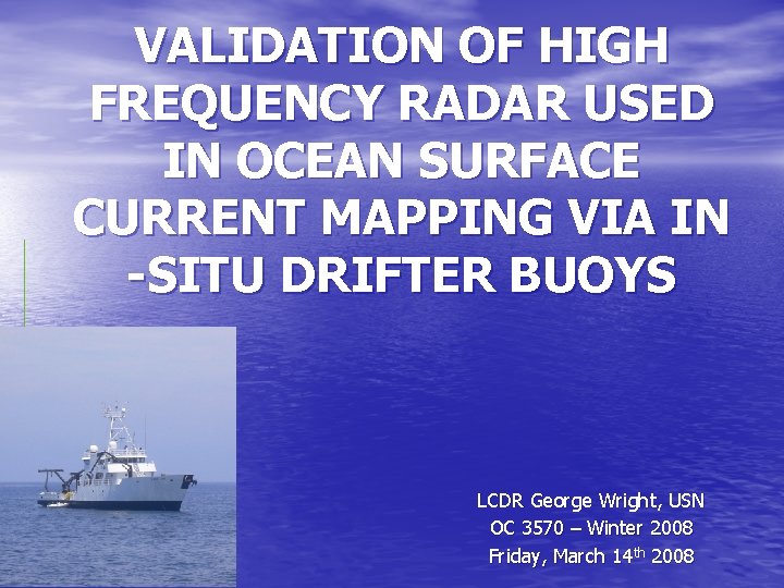 VALIDATION OF HIGH FREQUENCY RADAR USED IN OCEAN