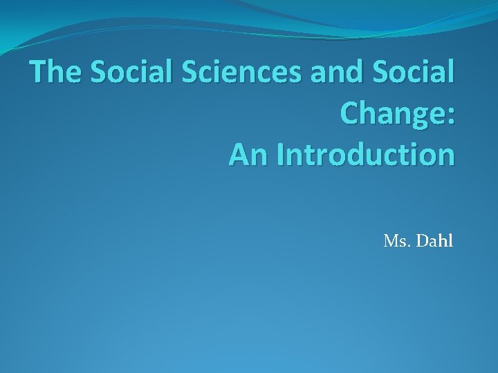 The Social Sciences and Social Change An Introduction