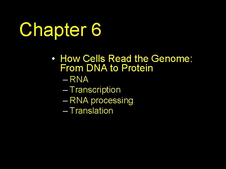 Chapter 6 How Cells Read the Genome From