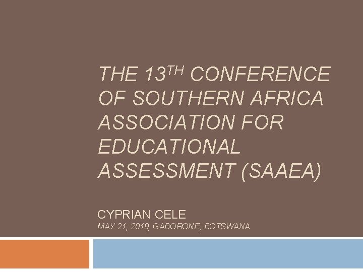 THE 13 TH CONFERENCE OF SOUTHERN AFRICA ASSOCIATION