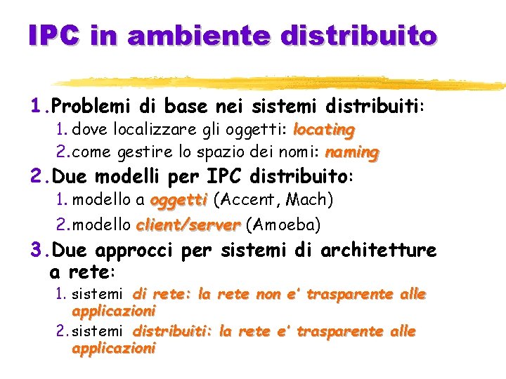 IPC in ambiente distribuito Caratteristiche dei sistemi distribuiti