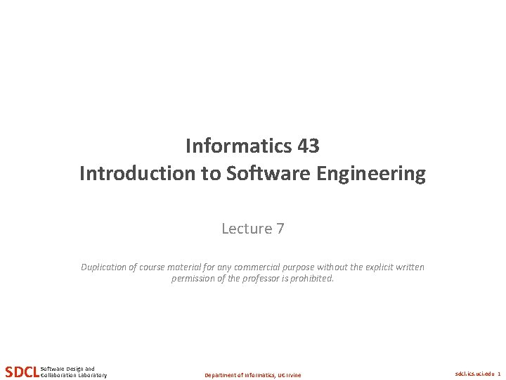 Informatics 43 Introduction to Software Engineering Lecture 7