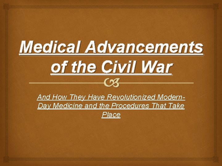 Medical Advancements of the Civil War And How