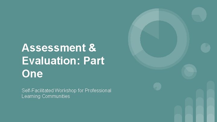 Assessment Evaluation Part One SelfFacilitated Workshop for Professional