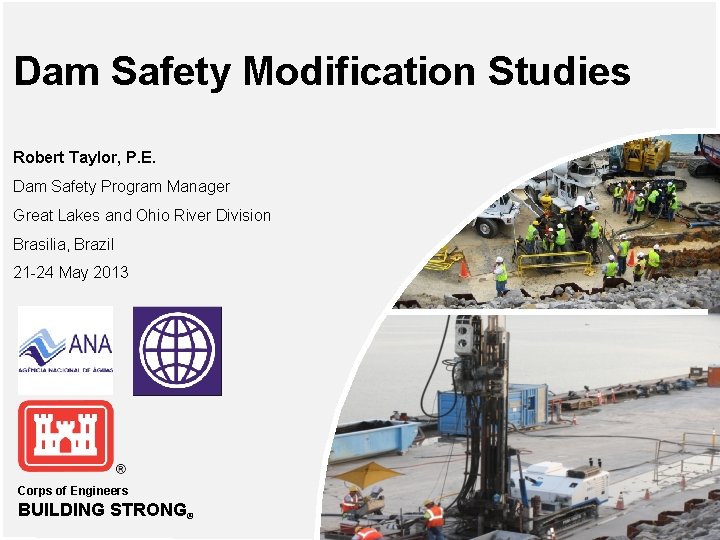 Dam Safety Modification Studies Robert Taylor P E