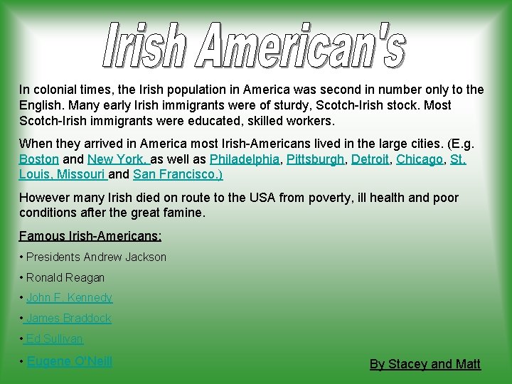 In colonial times the Irish population in America