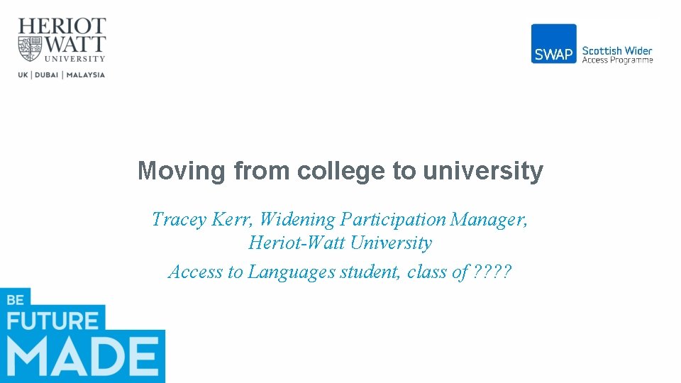 Moving from college to university Tracey Kerr Widening