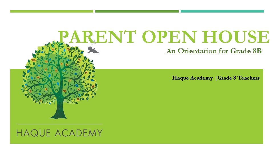 PARENT OPEN HOUSE An Orientation for Grade 8