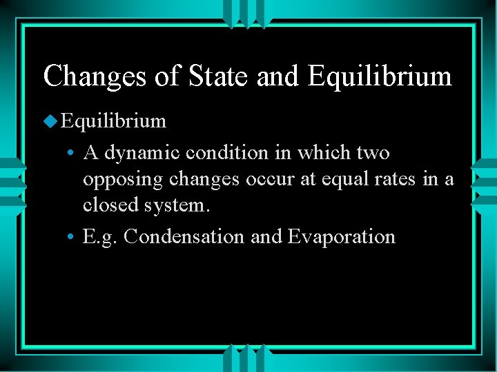 PHASE DIAGRAMS Changes of State and Equilibrium u