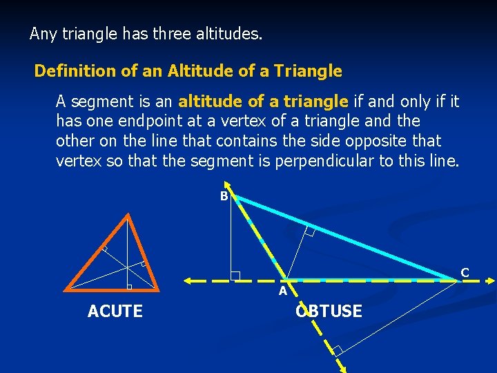 Medians Altitudes and Angle Bisectors Every triangle has