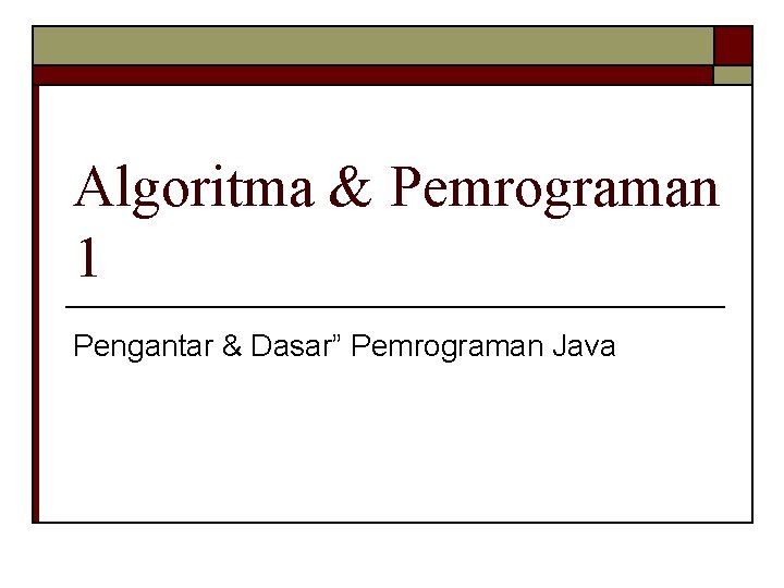 Algoritma Pemrograman 1 Pengantar Dasar Pemrograman Java Arsitektur
