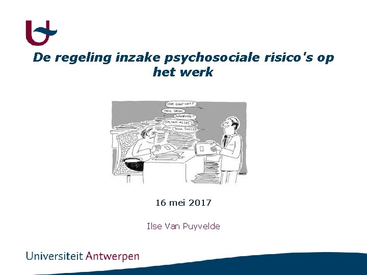 De regeling inzake psychosociale risicos op het werk
