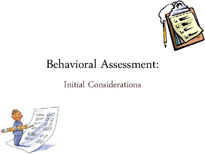 Behavioral Assessment Initial Considerations Perilaku yang diperbaiki dalam