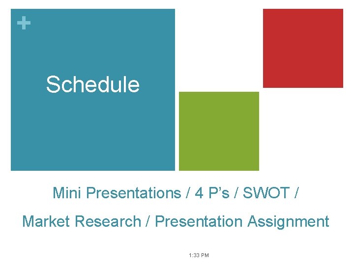 Schedule Mini Presentations 4 Ps SWOT Market Research