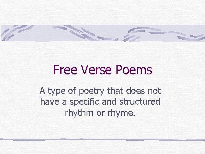 Free Verse Poems A type of poetry that