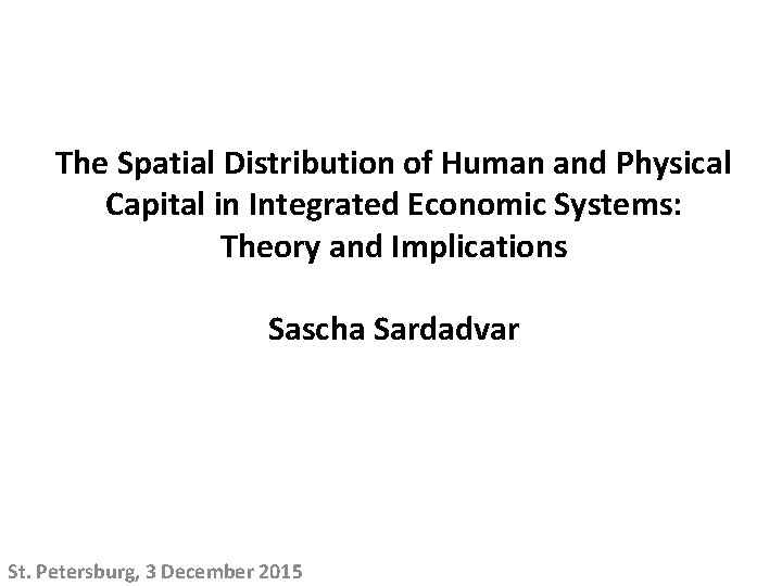 The Spatial Distribution of Human and Physical Capital