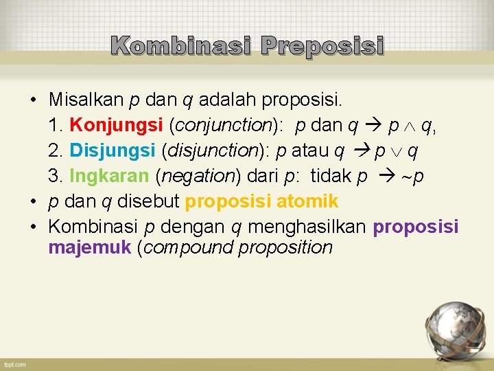 Preposisi Pernyataan atau proposisi adalah sebuah kalimat tertutup
