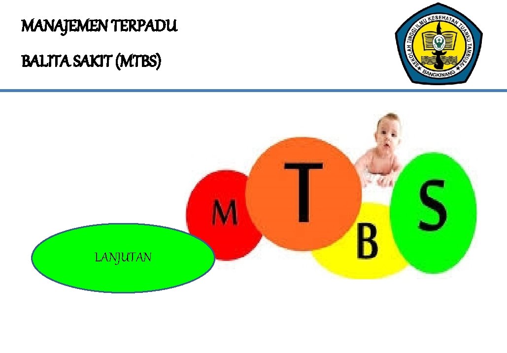 MANAJEMEN TERPADU BALITA SAKIT MTBS LANJUTAN TUJUAN PEMBELAJARAN