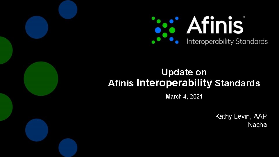 Update on Afinis Interoperability Standards March 4 2021