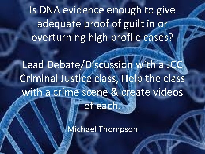Is DNA evidence enough to give adequate proof