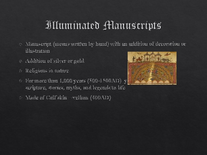 Illuminated Manuscripts Illuminated Manuscripts Manuscript means written by