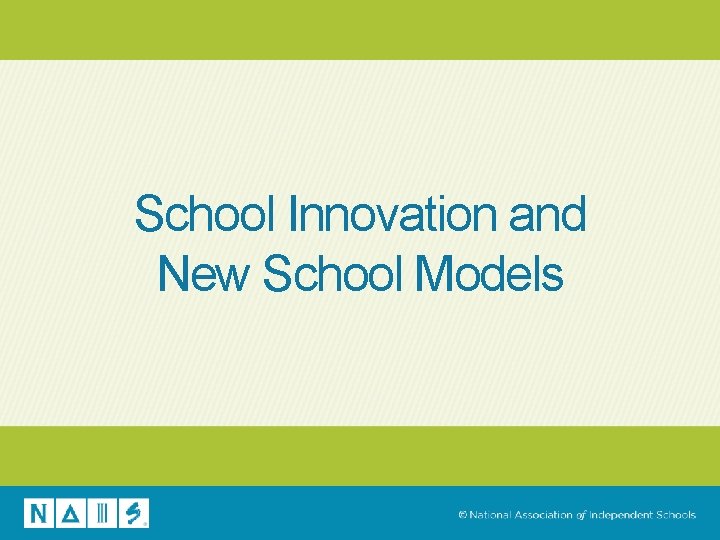 School Innovation and New School Models In the