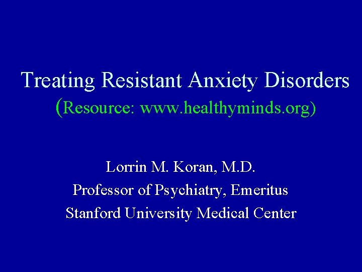 Treating Resistant Anxiety Disorders Resource www healthyminds org