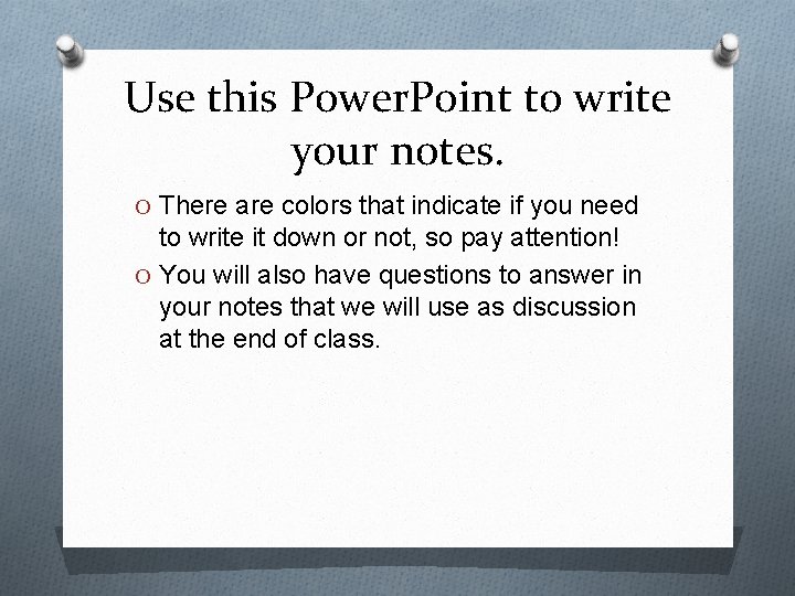 Use this Power Point to write your notes